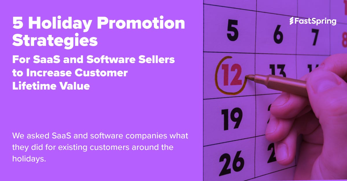 5 Holiday Promotion Strategies for SaaS and Software Sellers to ...